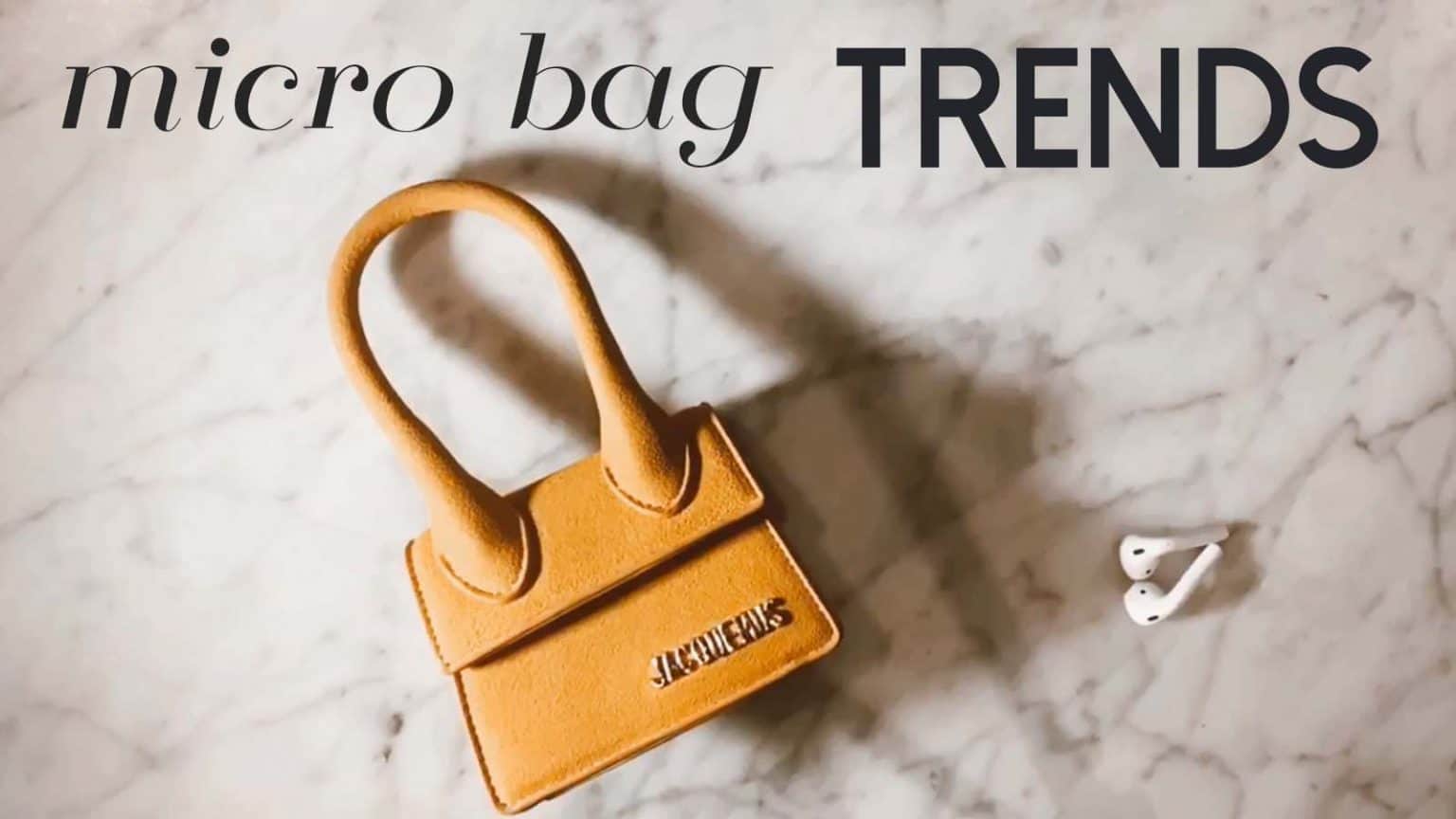 Micro Bag Trends : And why you should love these useless bags ...
