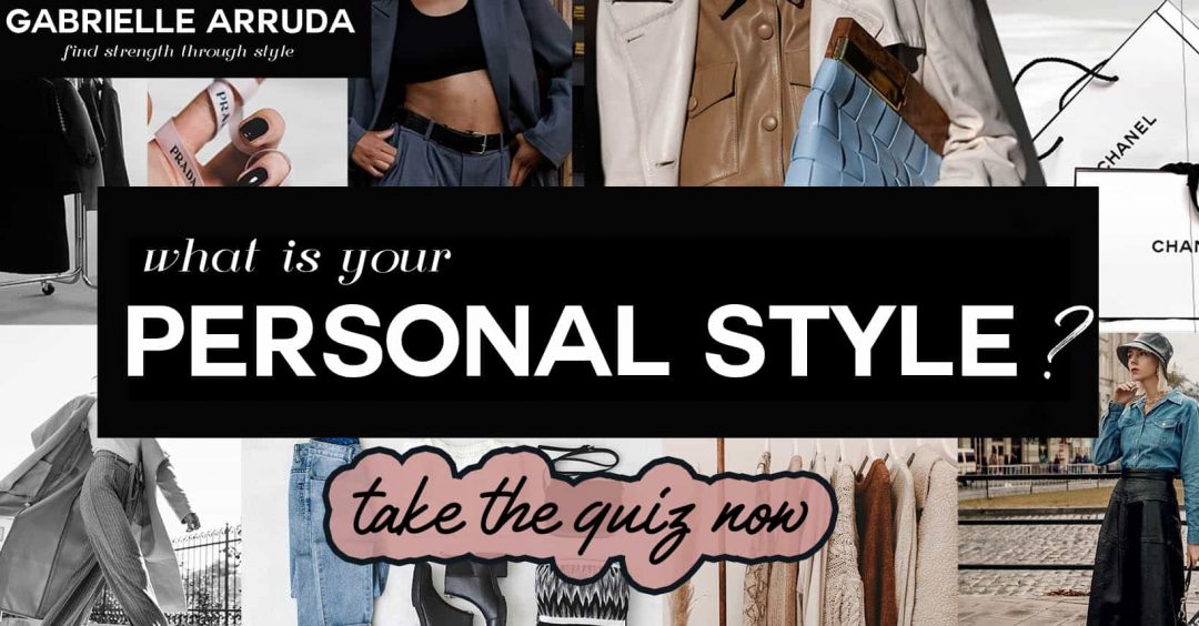 How to Define Your Personal Style in 8 Steps | Gabrielle Arruda