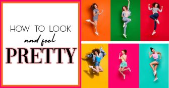 How to look pretty in 14 easy steps (and feel prettier!) | Gabrielle Arruda