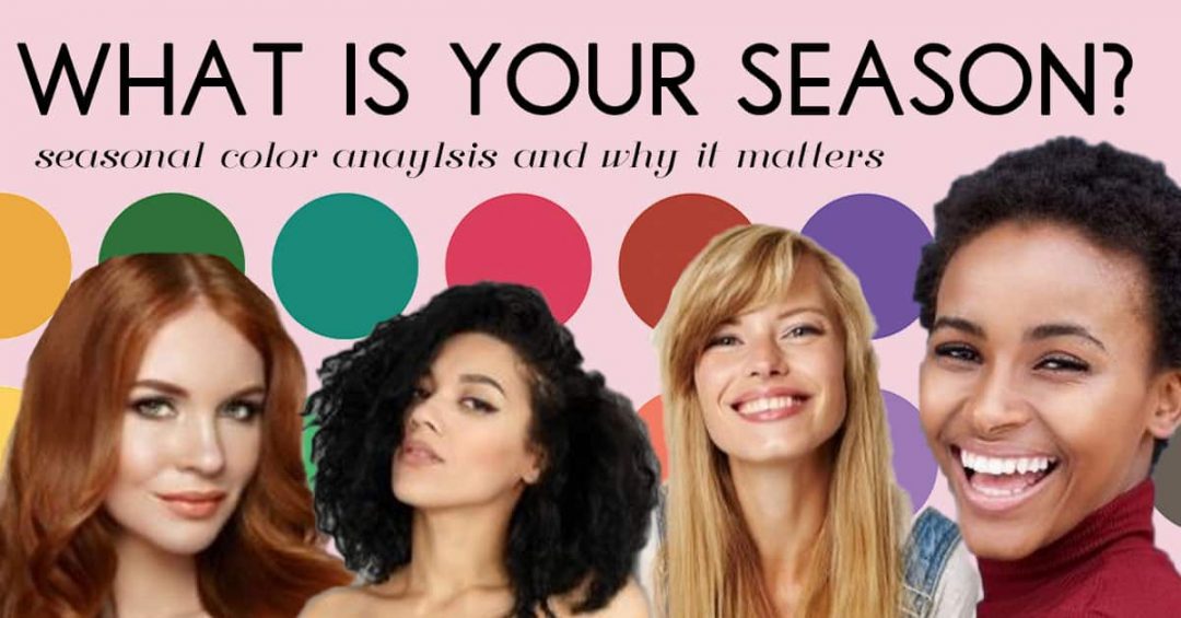 Which Season Are You? Seasonal Color Analysis and Why It Matters ...