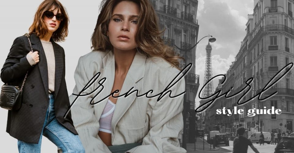 French Girl Style Guide: Everything You Need to Master the Parisian ...
