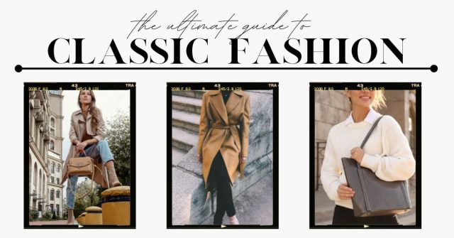 Mastering Classic Style: What is Classic Fashion? | Gabrielle Arruda