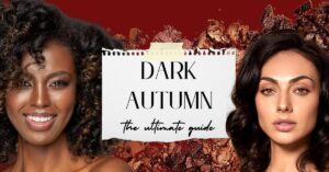 Dark Autumn: The Ultimate Guide | Gabrielle Arruda