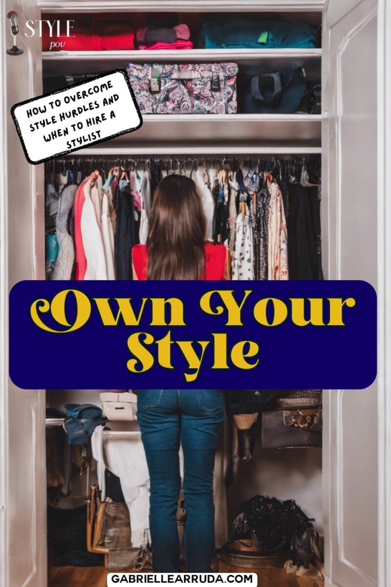 Own Your Style: Overcoming Style Hurdles and When to Hire a Stylist ...