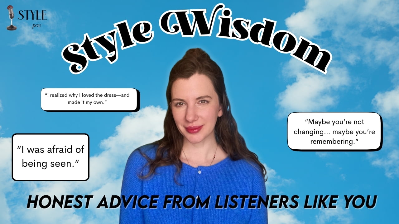 Style Wisdom: Real Stories and Advice from Listeners Like You ...